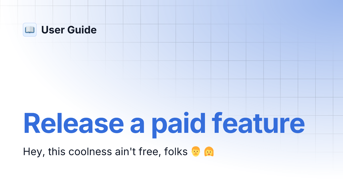 Release a paid feature | User Guide